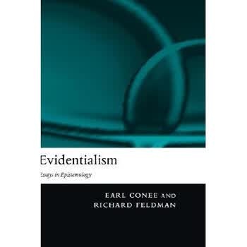 Evidentialism: Essays in Epistemology