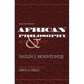 African Philosophy, Second Edition: Myth and...