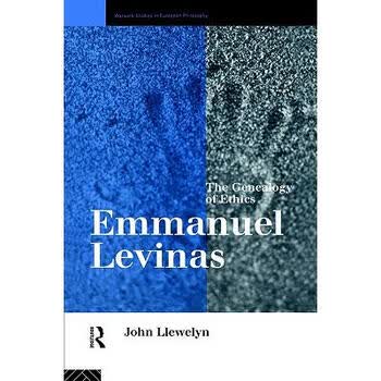 Emmanuel Levinas : The Genealogy of Ethics