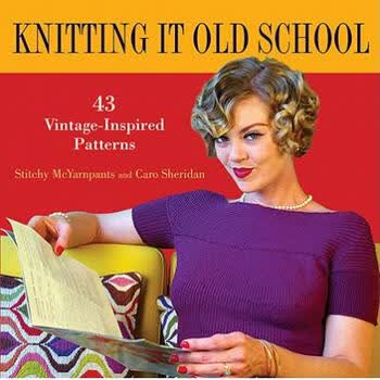 Knitting It Old School: 43 Vintage-Inspired ...