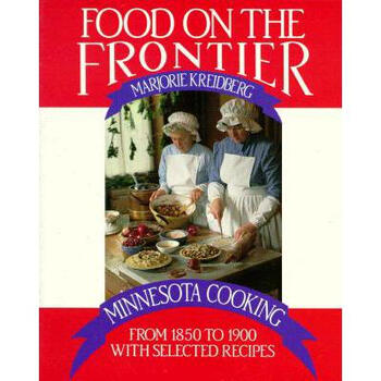Food on the Frontier: Minnesota Cooking from...