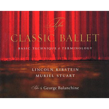 【】The Classic Ballet: Basic Technique and