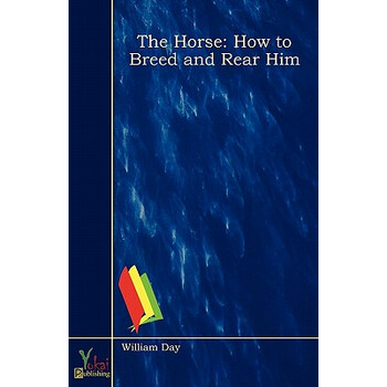 【】The Horse: How to Breed and Rear