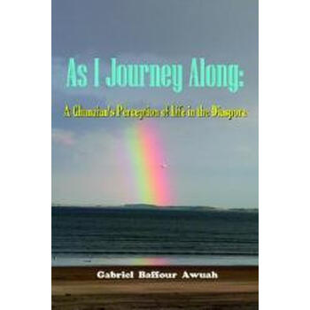 【】As I Journey Along: A Ghanaian's