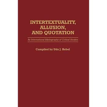 Intertextuality, Allusion, and Quotation: An...