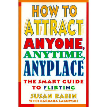 How to Attract Anyone, Anytime, Anyplace: Th...
