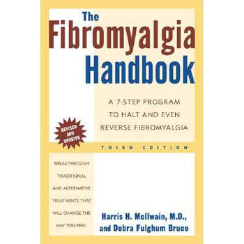 The Fibromyalgia Handbook, 3rd Edition: A 7-...
