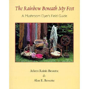 The Rainbow Beneath My Feet: A Mushroom Dyer...