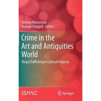 Crime in the Art and Antiquities World : Ill...