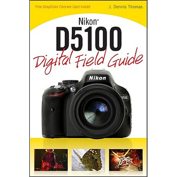 【】Nikon D5100 Digital Field Guide