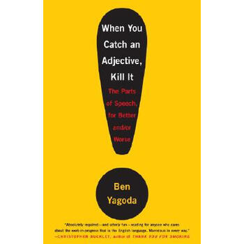 【】When You Catch an Adjective, Kill It: