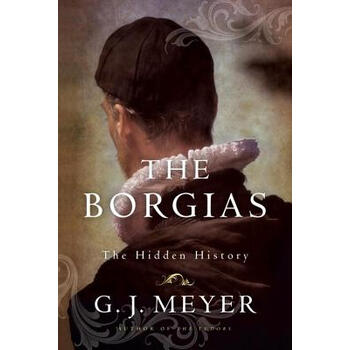 【】The Borgias: The Hidden History