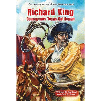 【】Richard King: Courageous Texas