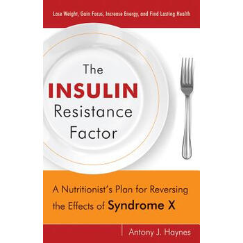 【】The Insulin Resistance Factor: A