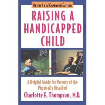 Raising a Handicapped Child: A Helpful Guide...