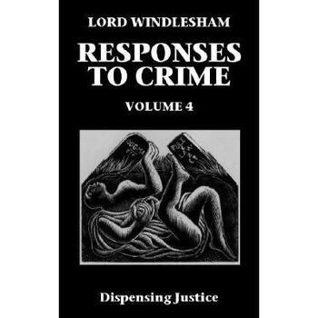 Dispensing Justice: Responses to Crime, Volu...