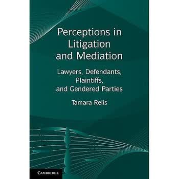 Perceptions in Litigation and Mediation: Law...