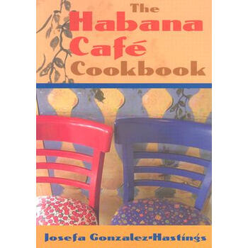 【】The Habana Cafe Cookbook