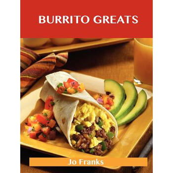 【】Burrito Greats: Delicious Burrito