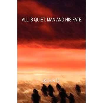 【】All Is Quiet: Man and His Fate