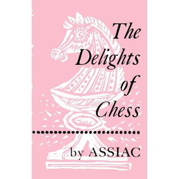 【】The Delights of Chess by Assiac