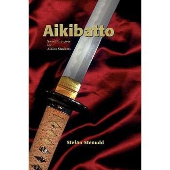 【】Aikibatto: Sword Exercises for Aikido