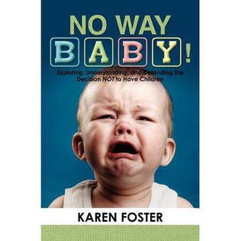 No Way Baby!: Exploring, Understanding, and ...