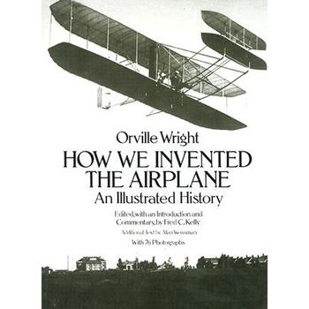 【】How We Invented the Airplane: An