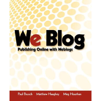 【】We Blog: Publishing Online With