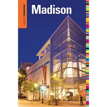 【】Insiders' Guide to Madison, Wi