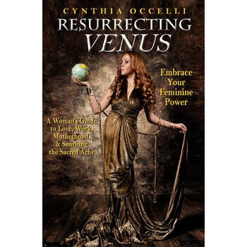 【】Resurrecting Venus: Embrace Your