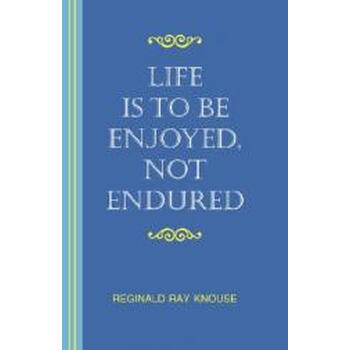 【】Life Is to Be Enjoyed, Not