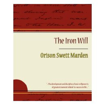 【】The Iron Will - Orison Swett