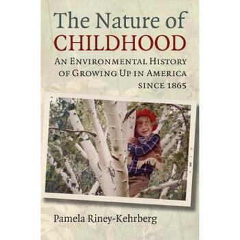 The Nature of Childhood: An Environmental Hi...