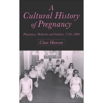 【】A Cultural History of Pregnancy: