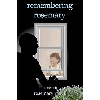【】Remembering Rosemary: A Memoir