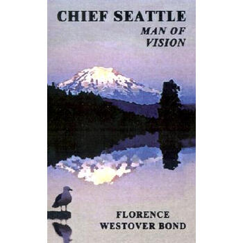 【】Chief Seattle: Man of Vision