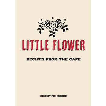 【】Little Flower: Recipes from th