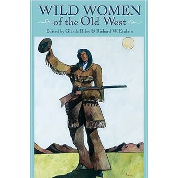 【】Wild Women of the Old West