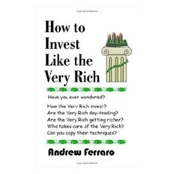 【】How to Invest Like the Very Rich