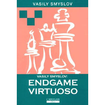 【】Vasily Smyslov: Endgame Virtuoso