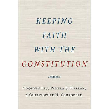 Keeping Faith with the Constitution