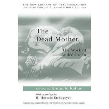 The Dead Mother: The Work of Andre Green