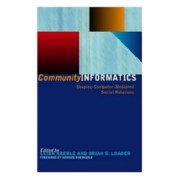 【】Community Informatics: Shaping