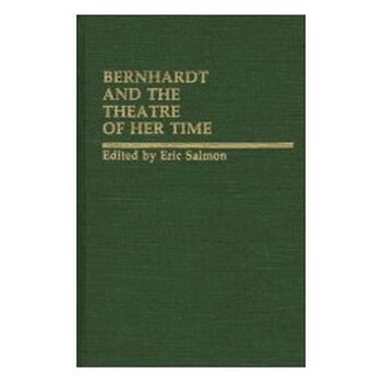 【】Bernhardt and the Theatre of Her