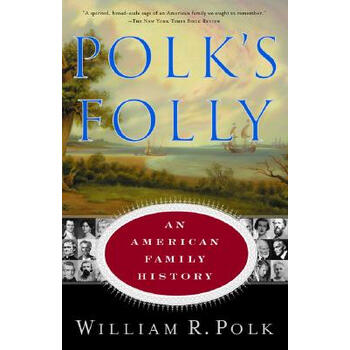 【】Polk's Folly: An American Famil