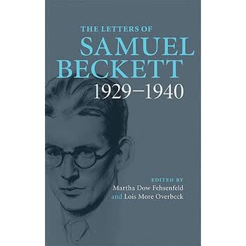 【】The Letters of Samuel Beckett, Volume I: