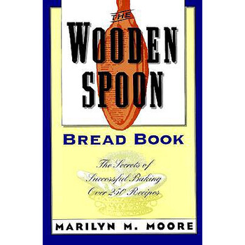 【】Wooden Spoon Bread Book: The Secrets of