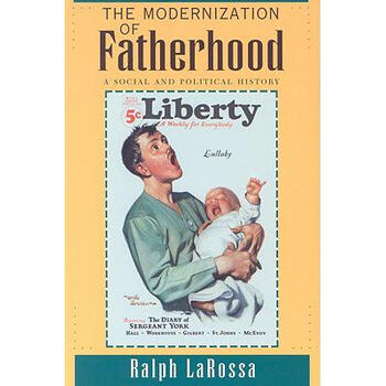 The Modernization of Fatherhood: A Social an...