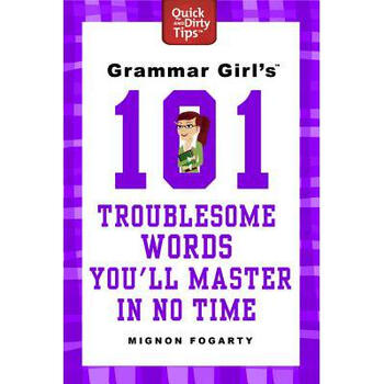 Grammar Girl's 101 Troublesome Words You'll ...